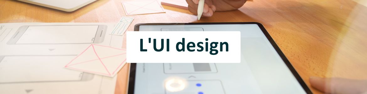 L'UI design : comment concevoir des interfaces utilisateur efficaces